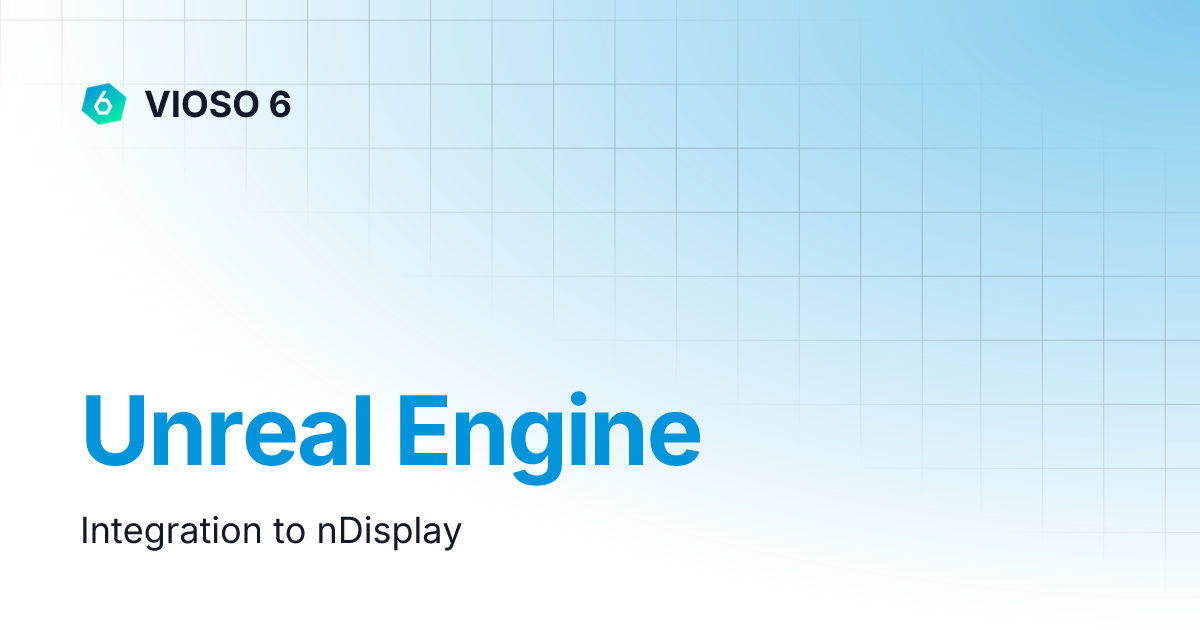 Unreal Engine | VIOSO 6