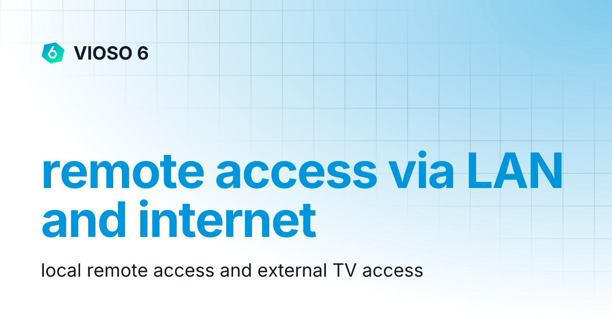 remote access via LAN and internet | VIOSO 6