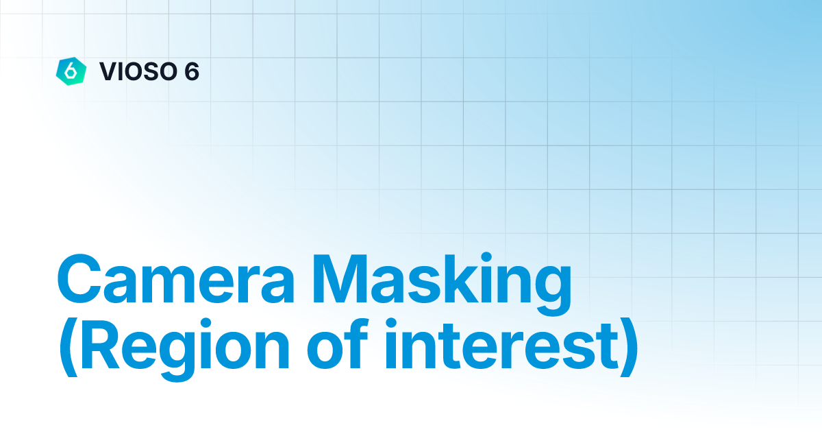 Camera Masking (Region of interest) | VIOSO 6