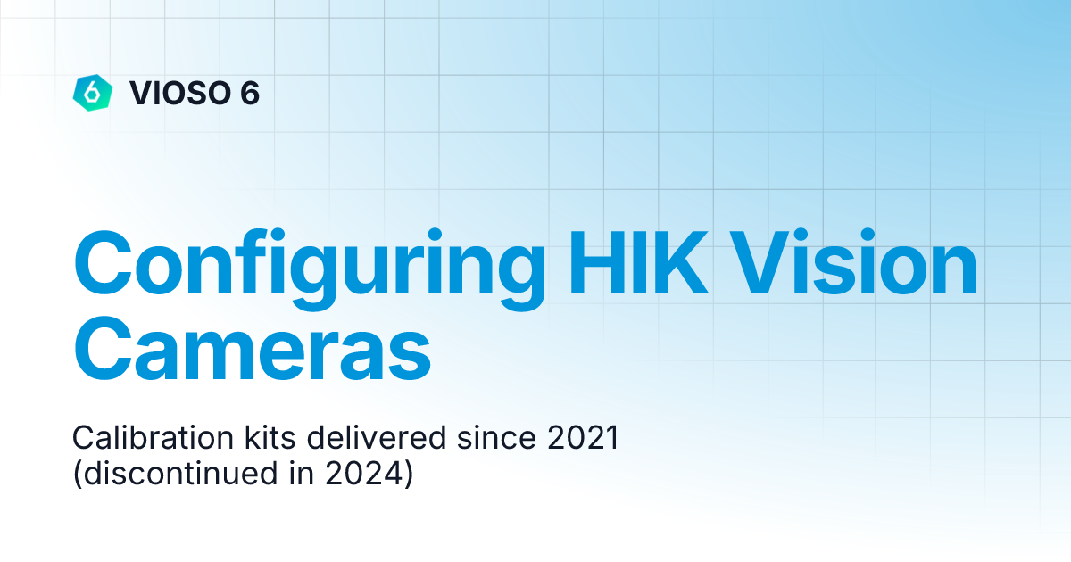 Configuring HIK Vision Cameras | VIOSO 6