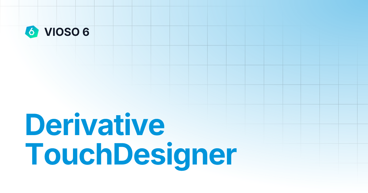 Derivative TouchDesigner | VIOSO 6